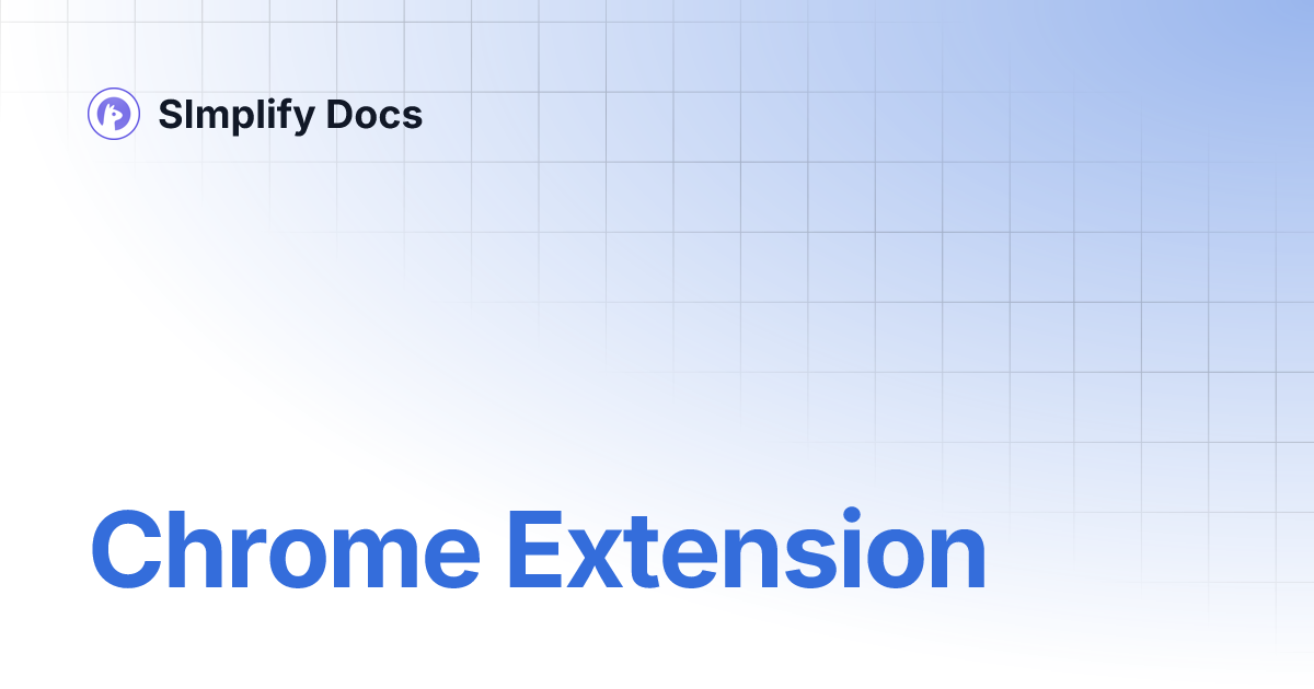 Chrome Extension | SImplify Docs